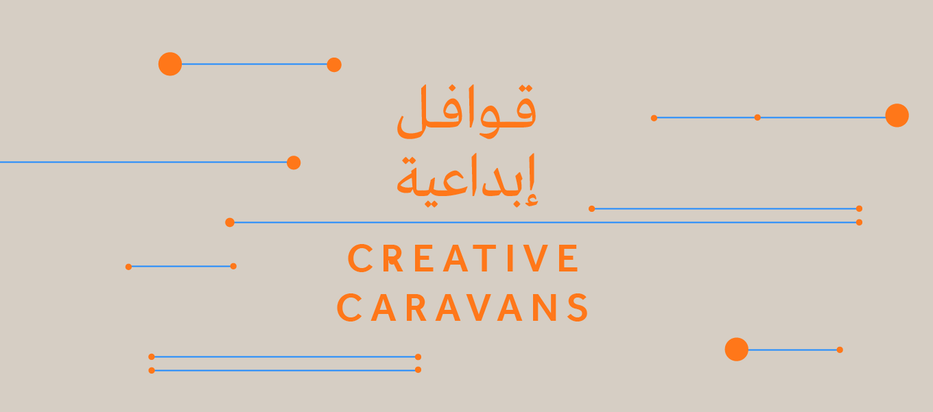 Arab Fund for Arts and Culture: Ecologies of Culture Creative Caravans ...